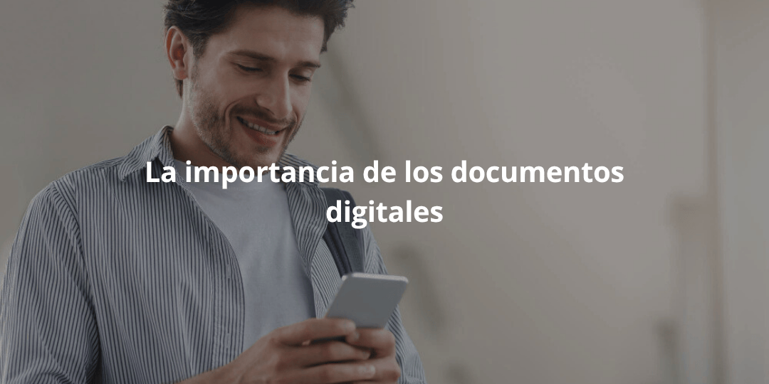 La importancia de los documentos digitales
